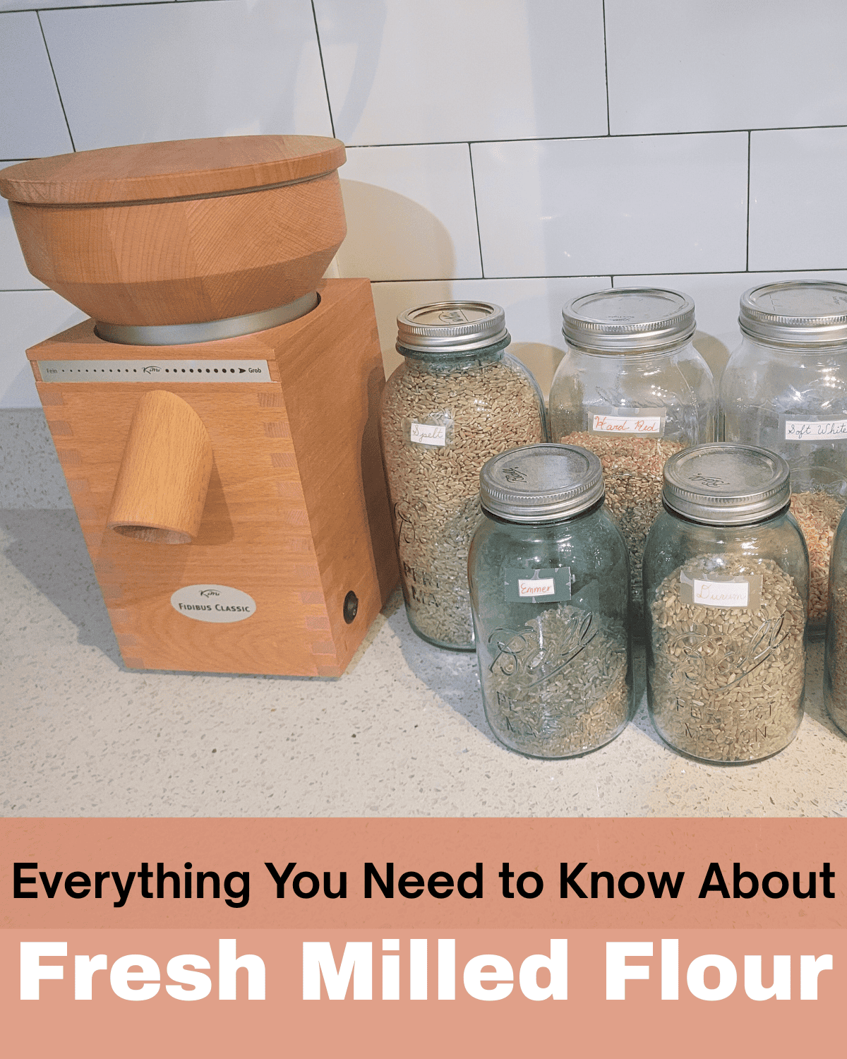 Fresh Milled Flour Basics You Need to Know - Truly Confident Home